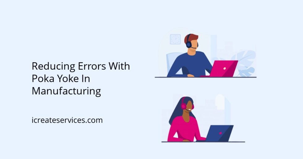 Reducing Errors With Poka Yoke In Manufacturing - icreateservices.com